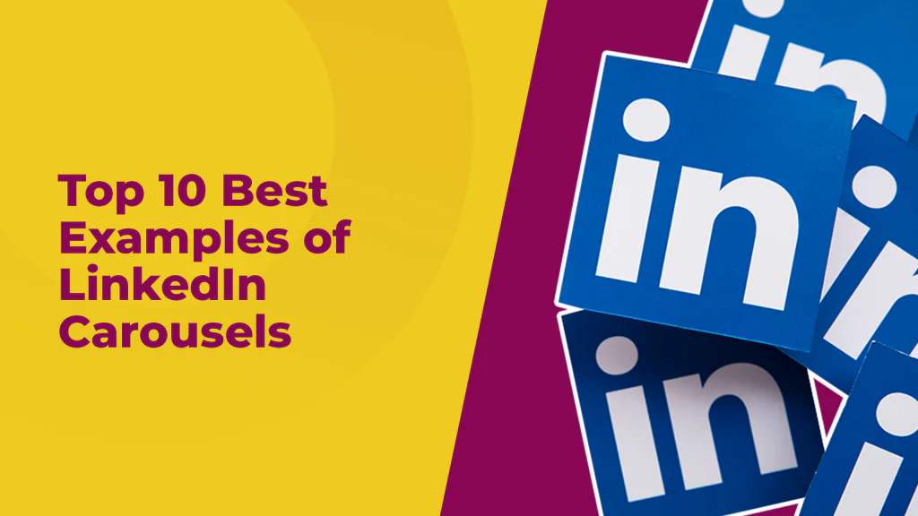 Top 10 Best Examples of LinkedIn Carousels (2024)